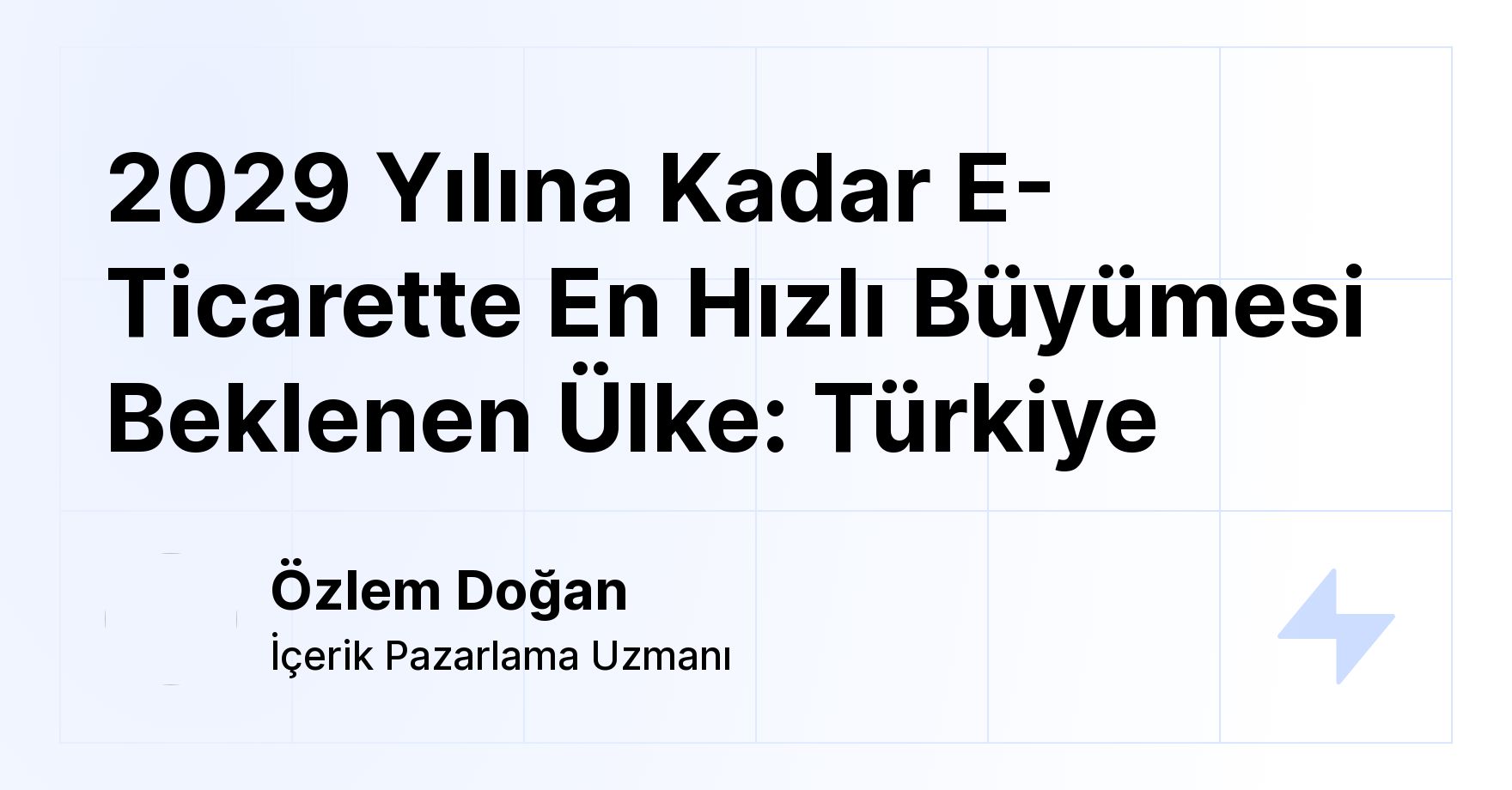 2029 Yılına Kadar E-Ticarette En Hızlı Büyümesi Beklenen Ülke: Türkiye ...