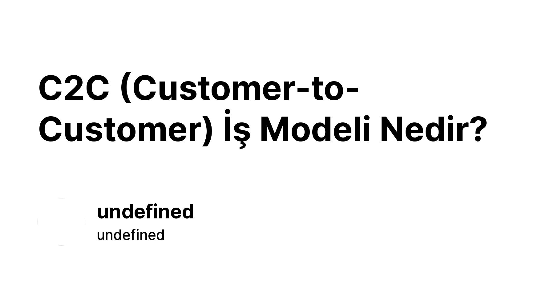C2C (Customer-to-Customer) İş Modeli Nedir? - ikas