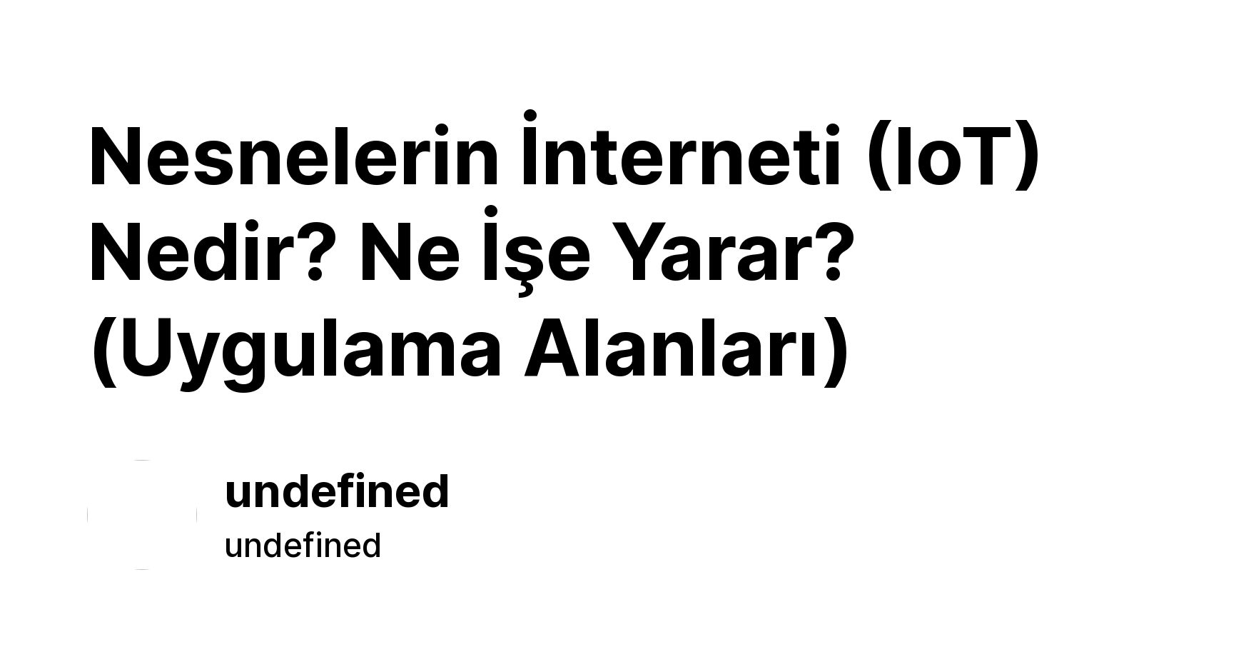 Nesnelerin İnterneti (IoT) Nedir? Ne İşe Yarar? (Uygulama Alanları) - ikas