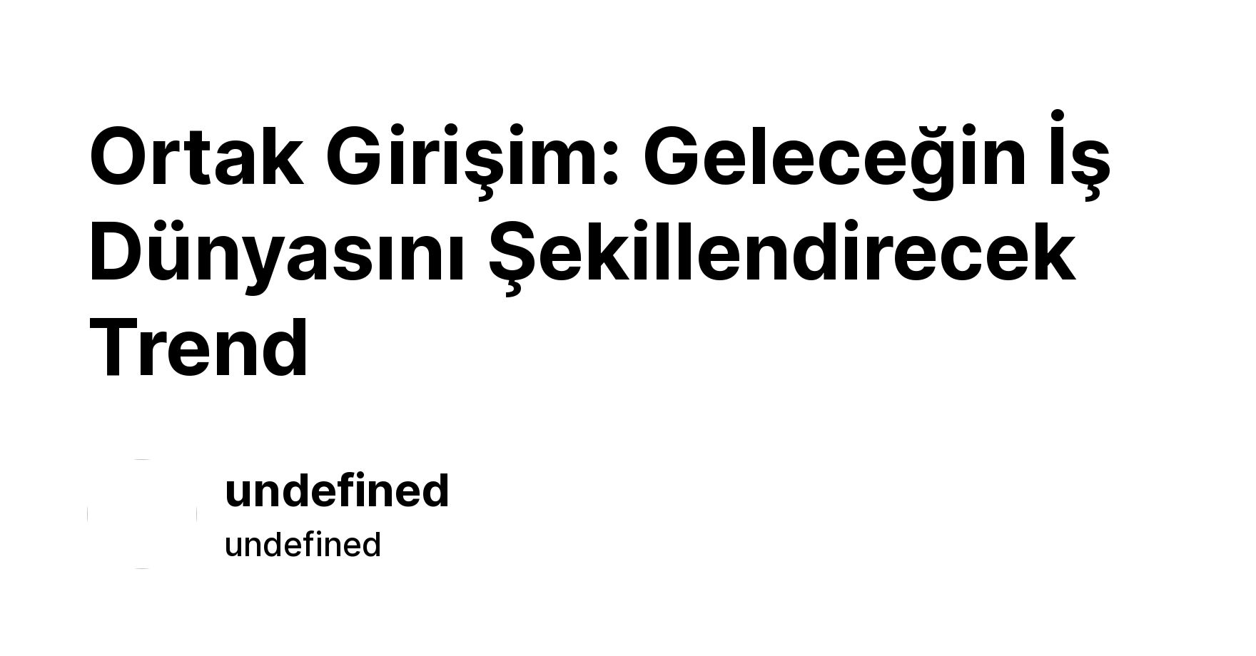 Ortak Girişim: Geleceğin İş Dünyasını Şekillendirecek Trend - ikas