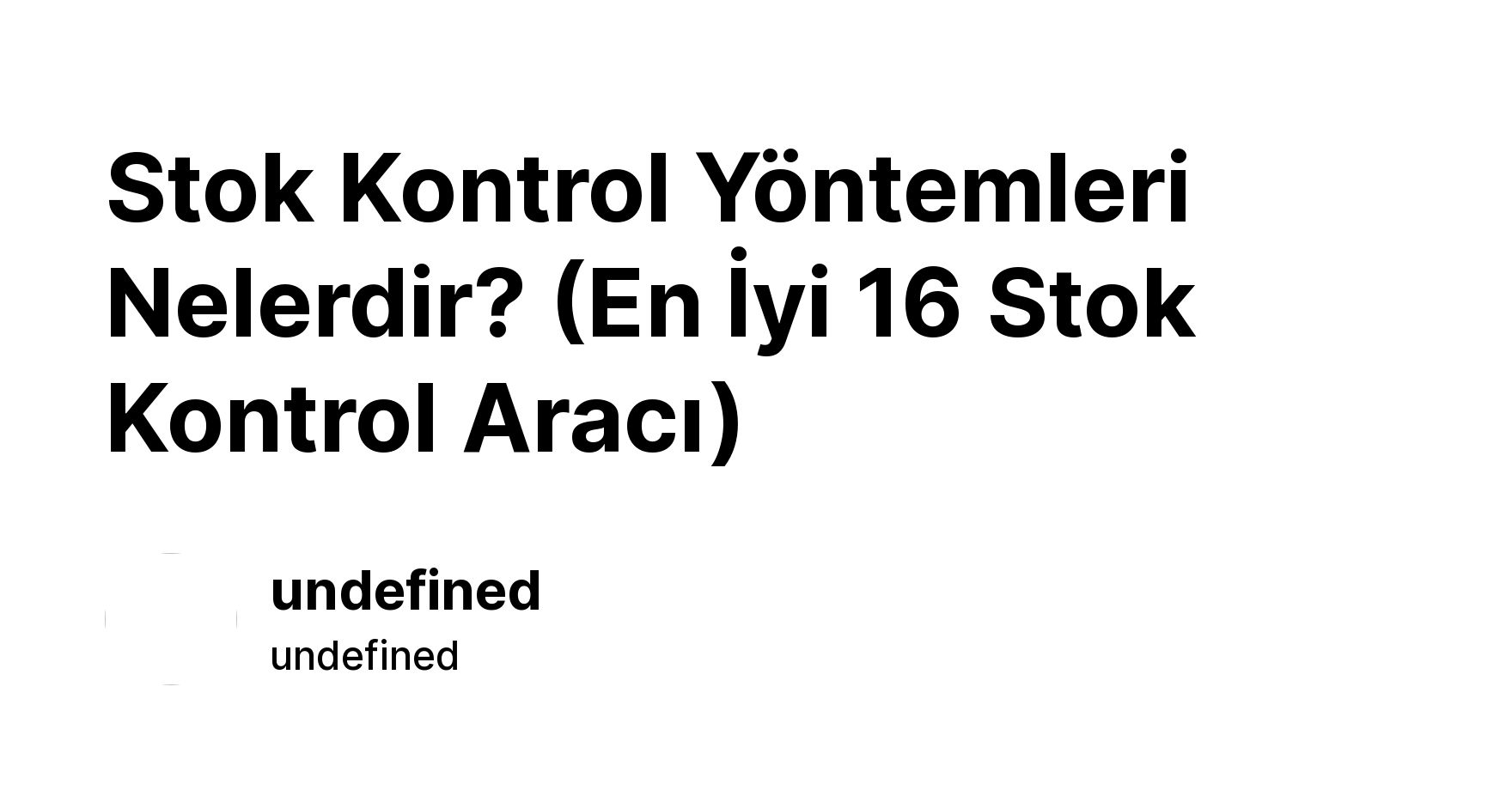 Stok Kontrol Yöntemleri Nelerdir? (En İyi 16 Stok Kontrol Aracı) - ikas